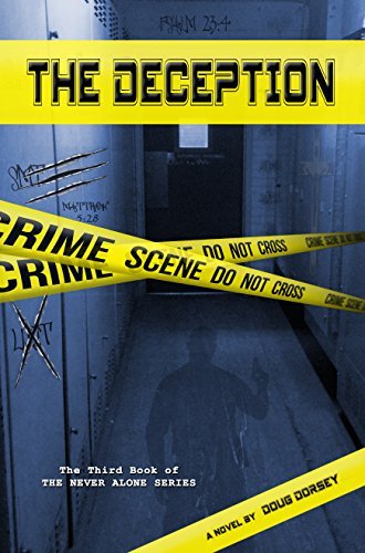 The Deception (Never Alone Series Book 3) by Doug Dorsey | Goodreads