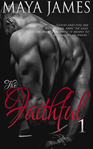 The Faithful: Part 1 (The Faithful, #1) by Maya James | Goodreads