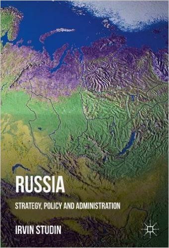 Russia: Strategy, Policy and Administration by Irvin Studin | Goodreads