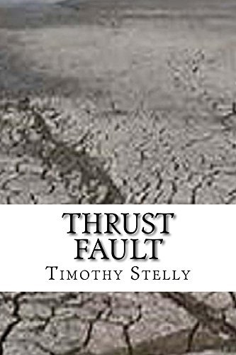 Thrust Fault by Timothy Stelly | Goodreads