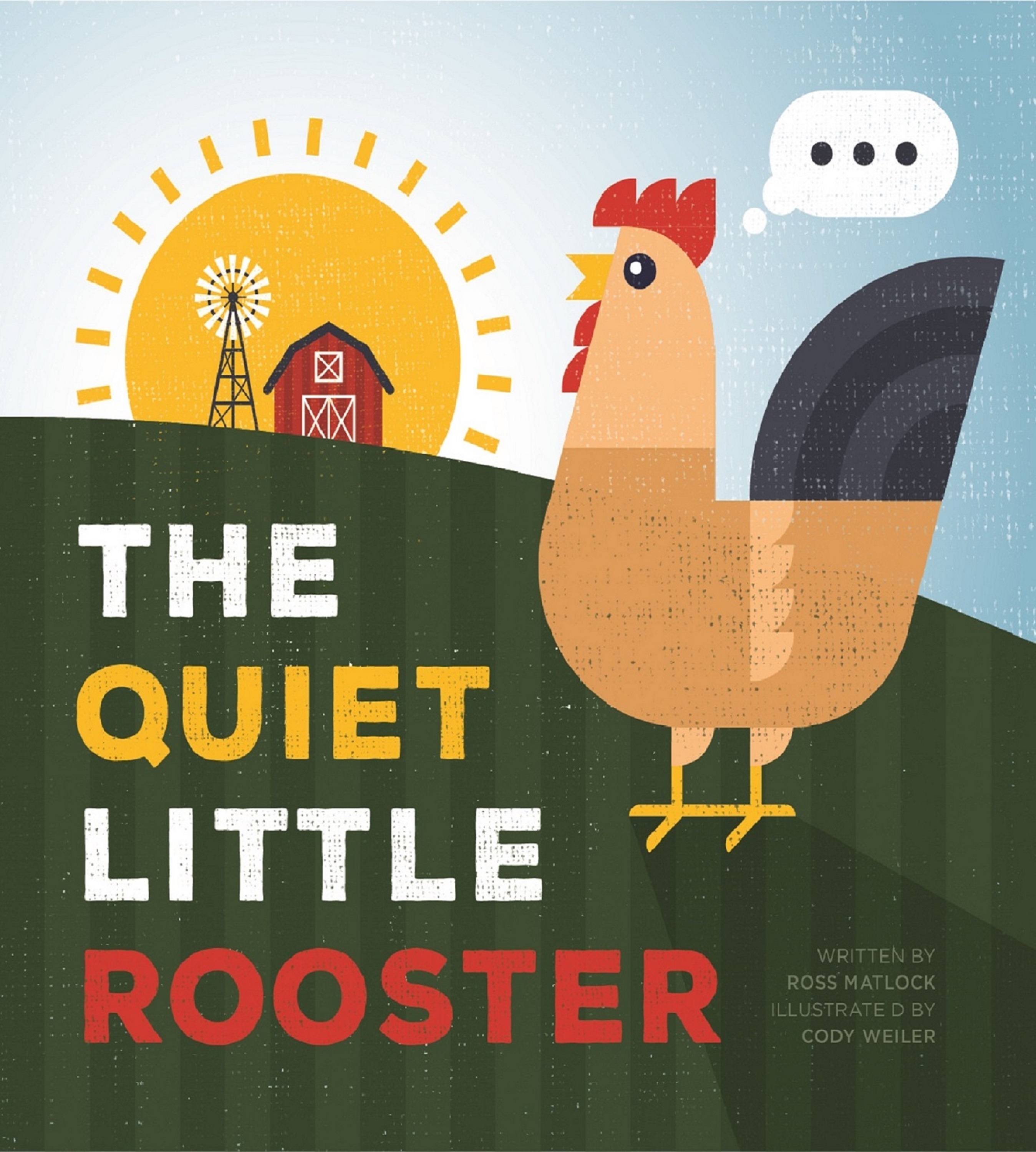 The Quiet Little Rooster by Ross Matlock | Goodreads