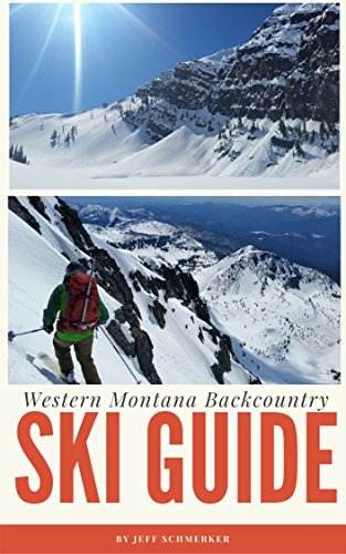 Western Montana Backcountry Ski Guide by Jeff Schmerker | Goodreads