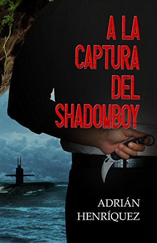A la captura del Shadowboy: (Spanish Edition) by Adrian Henriquez | Goodreads