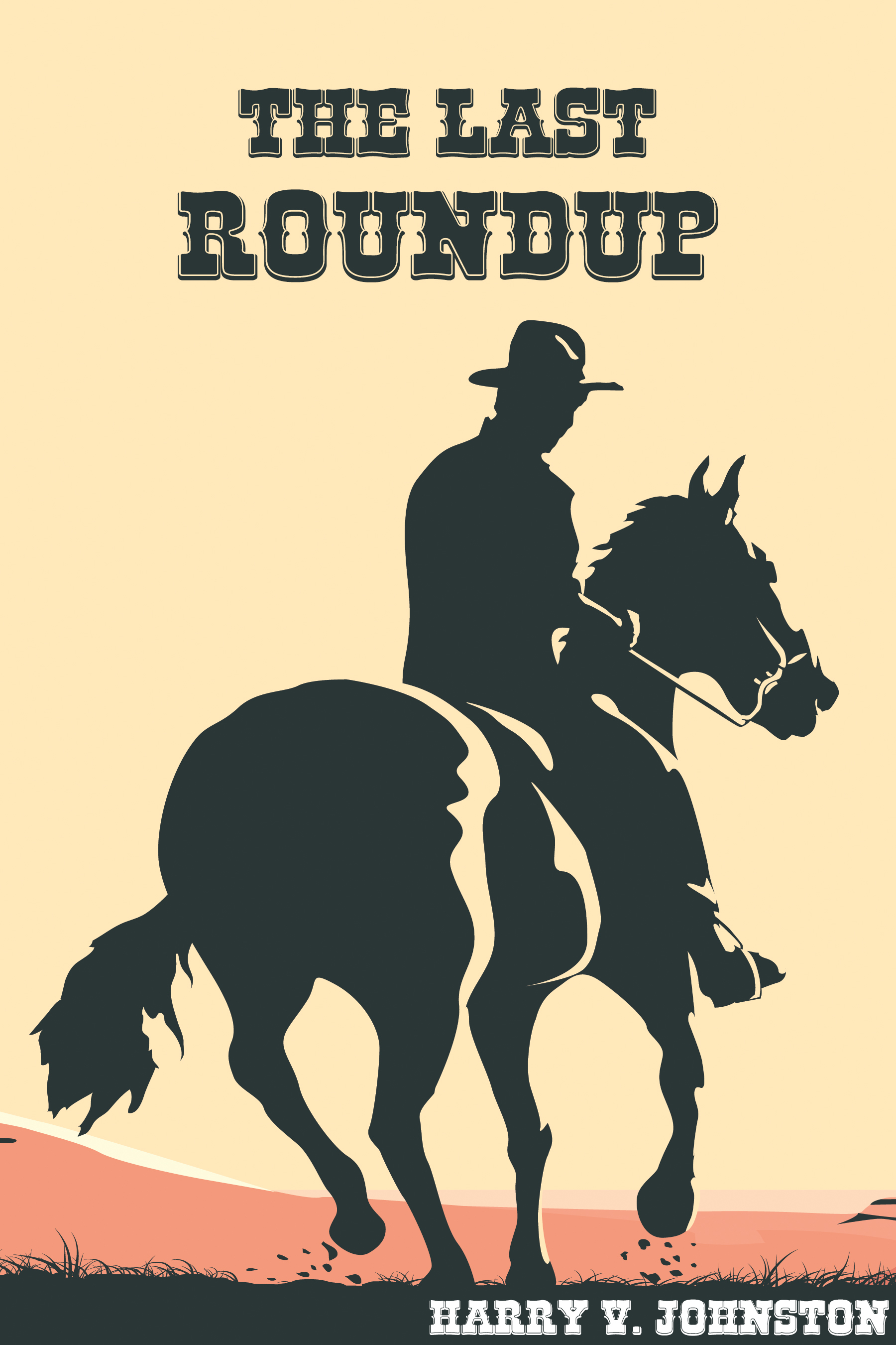 The Last Roundup by Harry V. Johnston | Goodreads