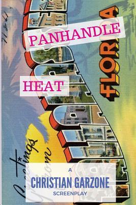 Panhandle Heat by Christian Garzone | Goodreads