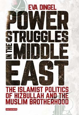 Power Struggles in the Middle East: The Islamist Politics of Hizbullah ...