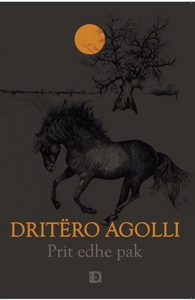 Prit edhe pak by Dritëro Agolli | Goodreads