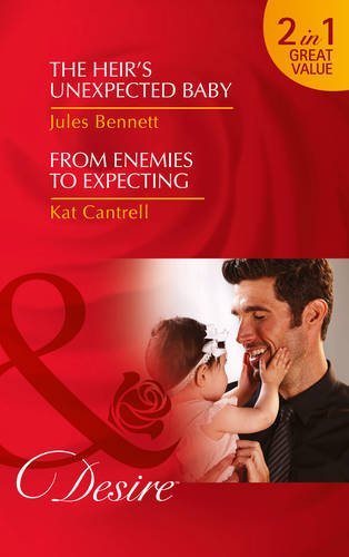 The Heir's Unexpected Baby / From Enemies to Expecting by Jules Bennett ...