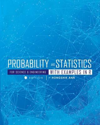 Probability and Statistics for Science and Engineering with Examples in ...