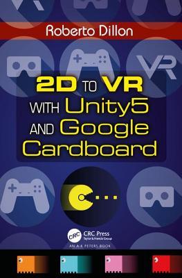 2D to VR with Unity5 and Google Cardboard by Roberto Dillon | Goodreads