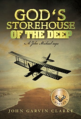 God's Storehouse of the Deep: A John Michael saga by John Garvin Clarke ...