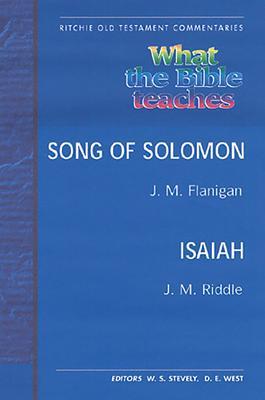 What the Bible Teaches -Song of Solomon Isaiah: WTBT Vol 5 OT Song of Solomon Isaiah by Flanigan ...