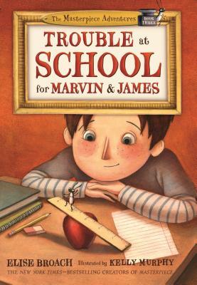 Trouble at School for Marvin & James by Elise Broach | Goodreads