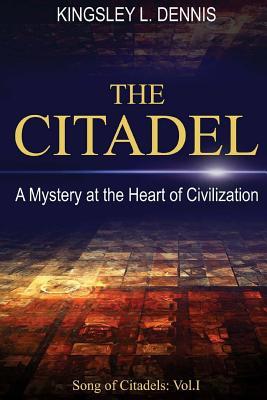 The Citadel: A Mystery at the Heart of Civilization by Kingsley L ...