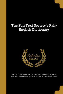 The Pali Text Society's Pali-English Dictionary by Pali Text Society ...