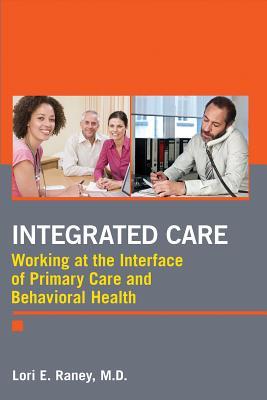 Integrated Care: A Guide for Effective Implementation by Lori E Raney ...