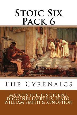 Stoic Six Pack 6: The Cyrenaics by Marcus Tullius Cicero | Goodreads