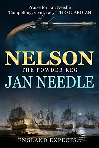 Nelson: The Powder Keg (Nelson Chronicles Book 3) by Jan Needle | Goodreads