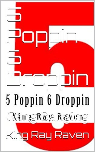 5 Poppin 6 Droppin: Gang Banging by King Ray Raven | Goodreads