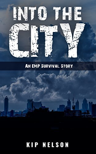 Into The City (EMP Crash, #4) by Kip Nelson | Goodreads