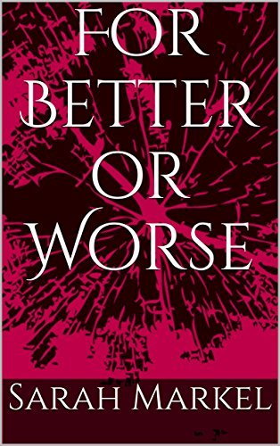 For Better or Worse (Carrie and Dej, #2) by Sarah Markel | Goodreads