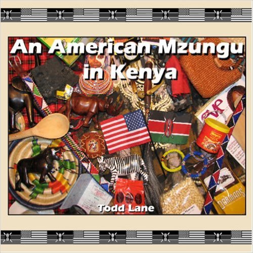 An American Mzungu in Kenya by Todd Lane | Goodreads