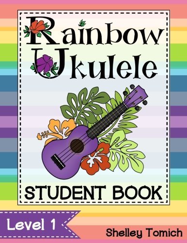 Rainbow Ukulele: Student Book: Method for teaching ukulele in the ...