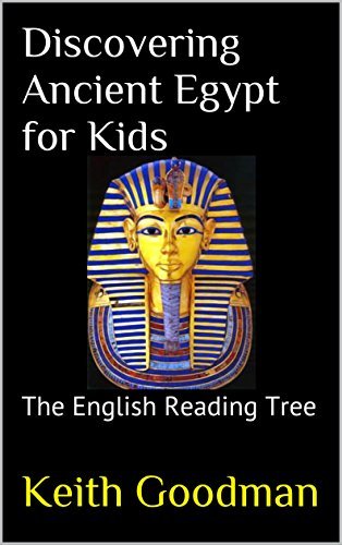 Discovering Ancient Egypt for Kids: The English Reading Tree by Keith Goodman | Goodreads