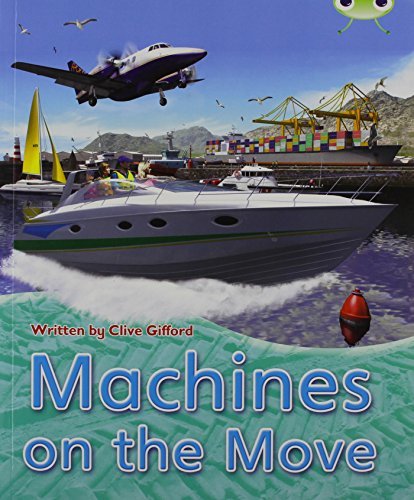 Machines on the Move (BUG CLUB) by Clive Gifford | Goodreads