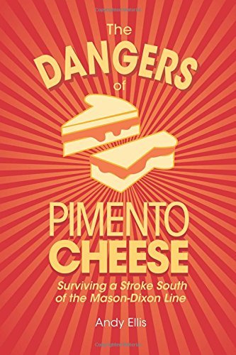 The Dangers of Pimento Cheese: Surviving a Stroke South of the Mason ...