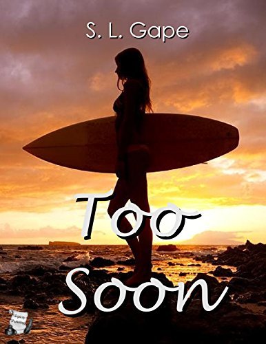 Too Soon by S.L. Gape | Goodreads