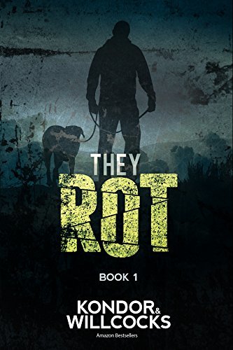 They Rot (The Rot, #1) by Luke Kondor | Goodreads