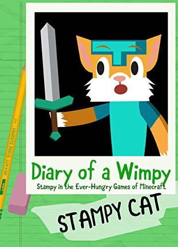Diary of a Wimpy Stampy Cat: Stampy in the Ever-Hungry Games of ...