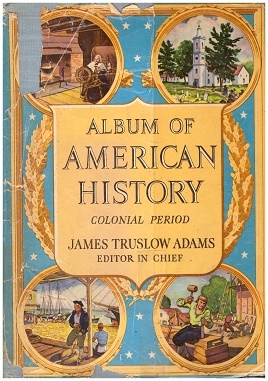 Album of American History: Colonial Period by James Truslow Adams ...