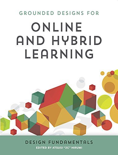 Grounded Designs for Online and Hybrid Learning: Design Fundamentals by ...