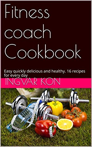 Fitness food. Menu fitness coach: Easy quickly delicious and healthy ...