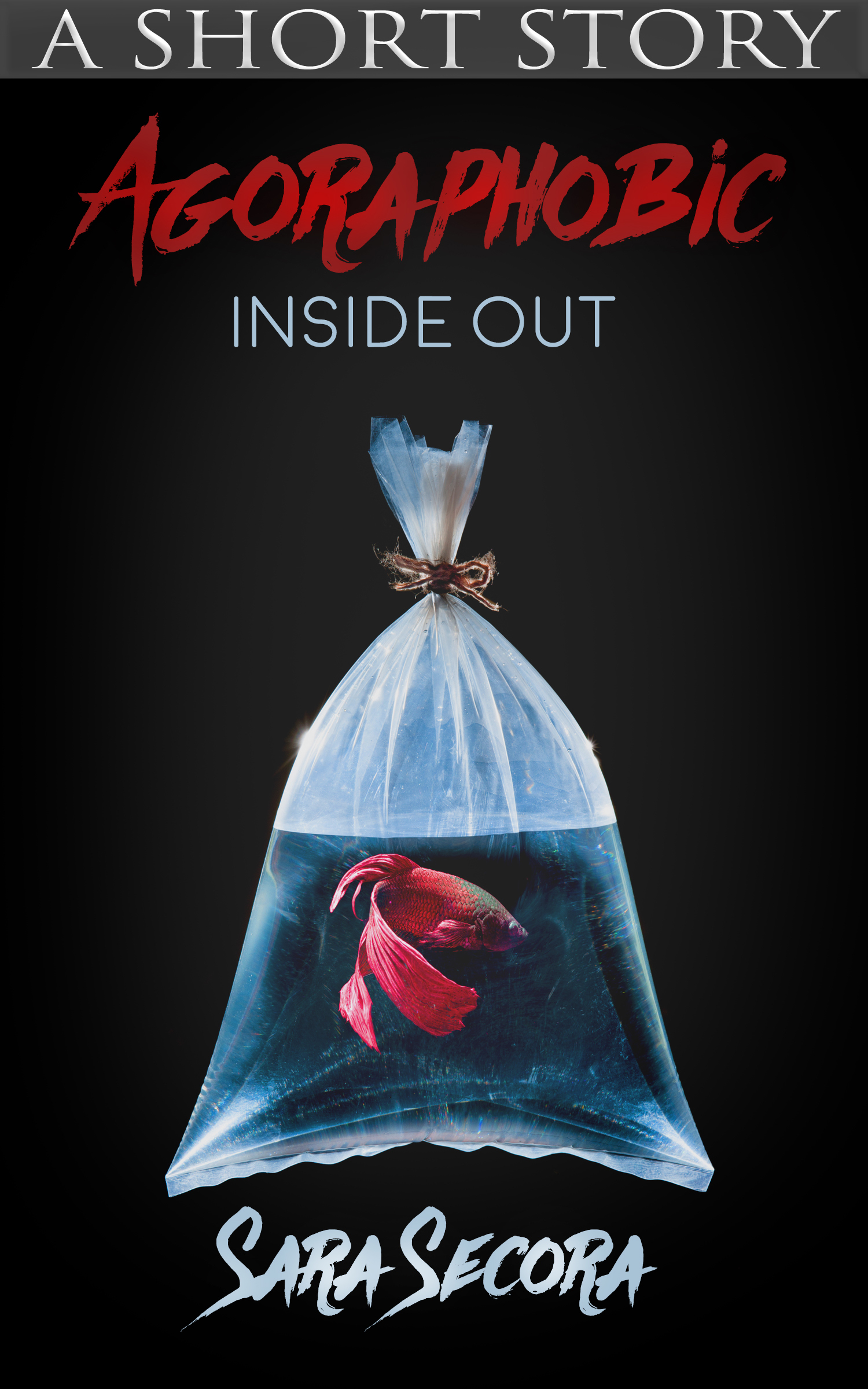 Agoraphobic: Inside Out by Sara Secora | Goodreads