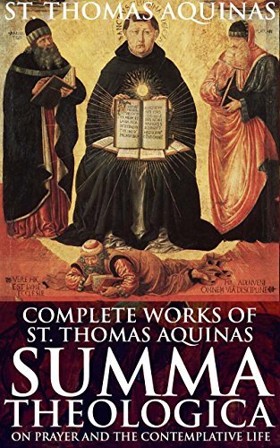 COMPLETE WORKS OF ST. THOMAS AQUINAS: SUMMA THEOLOGICA, ON PRAYER AND ...