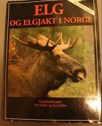 Elg og elgjakt i Norge by Per Hohle | Goodreads