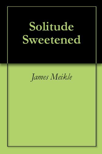 Solitude Sweetened by James Meikle | Goodreads