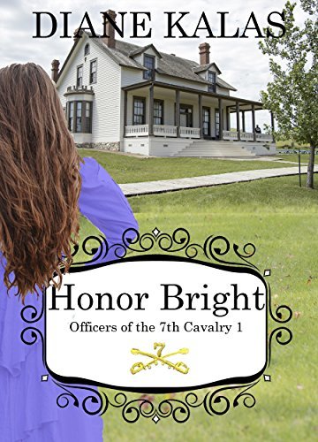 Honor Bright: : A winsome young woman travels to Ft. Lincoln, Dakota ...