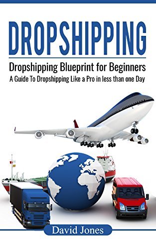 Dropshipping: Dropshipping Blueprint for Beginners - A Guide to ...