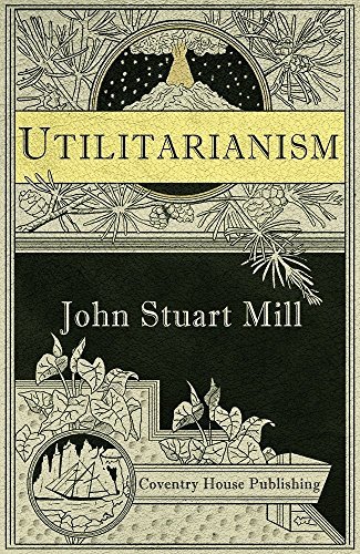 Utilitarianism (Annotated): University Edition by John Stuart Mill | Goodreads