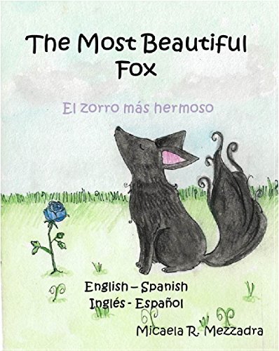 Children's Book: The Most Beautiful Fox - El zorro más hermoso. English ...