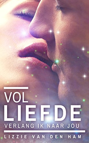 Vol liefde verlang ik naar jou (Luna-serie Book 2) by Lizzie van den Ham | Goodreads