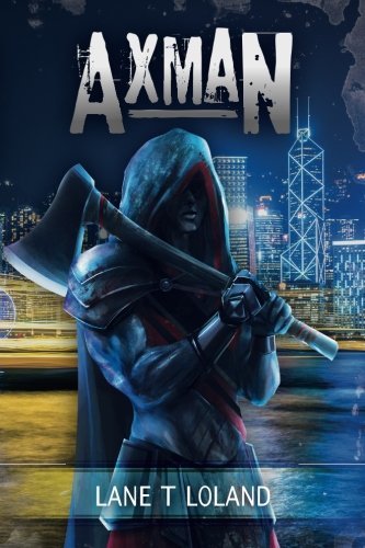 Axman by Lane T. Loland | Goodreads