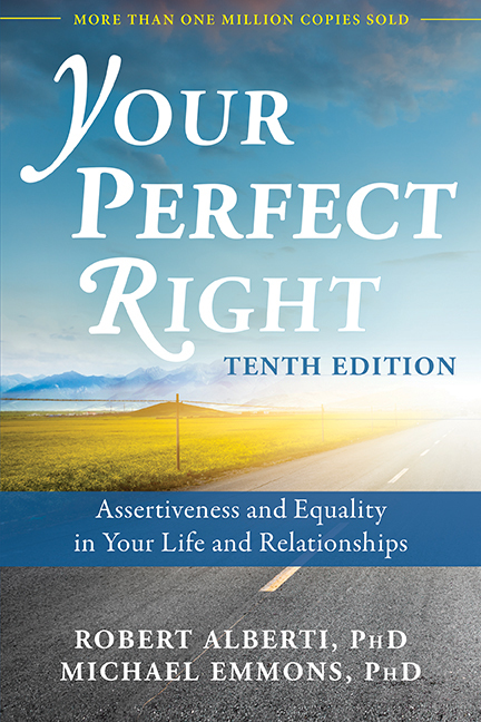 Your Perfect Right: Assertiveness and Equality in Your Life and ...