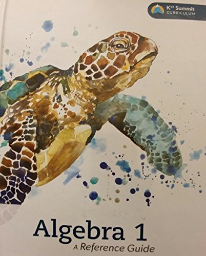 Algebra 1 A Reference Guide K12 Summit Curriculum by K12 Summit ...