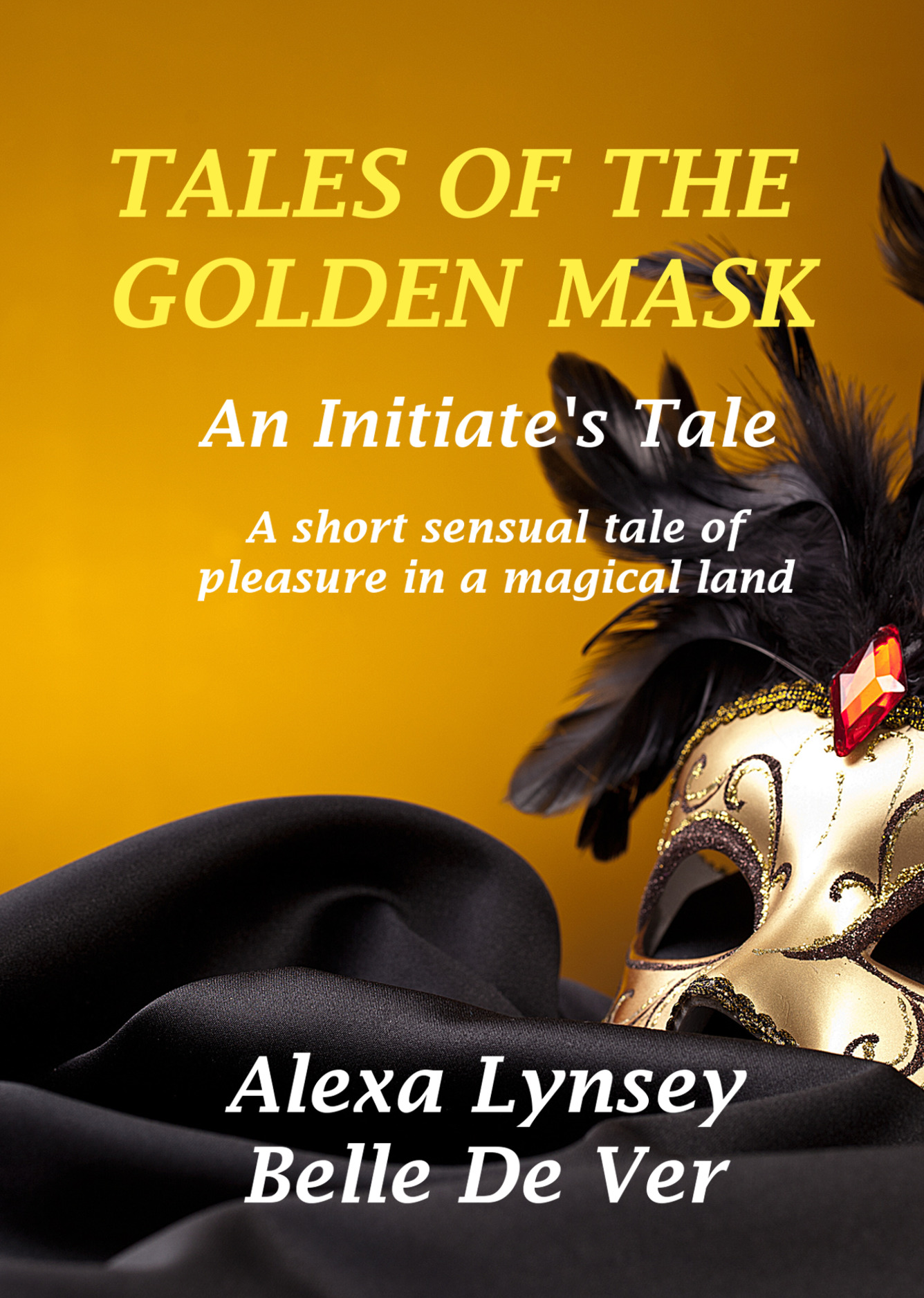 Tales of the Golden Mask: An Initiate's Tale by Alexa Lynsey | Goodreads