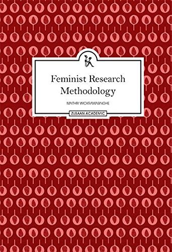 Feminist Research Methodology Making Meanings of Meaning-Making by Maithree Wickramasinghe ...